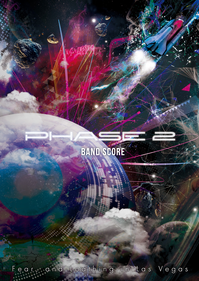 『PHASE 2』オフィシャル・バンドスコア発売決定！ | Fear, and Loathing in Las Vegas